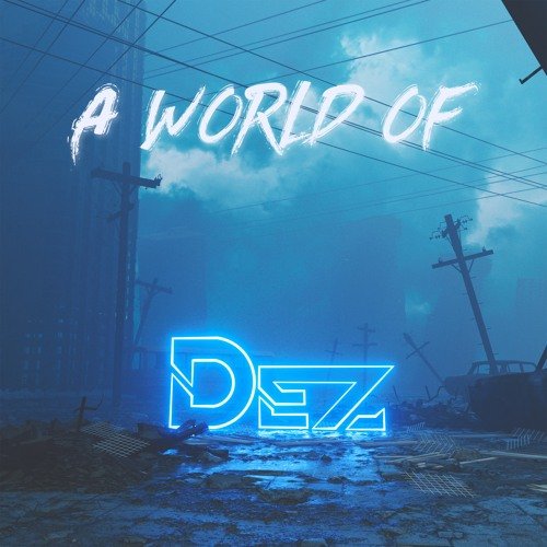 Dez Debuts Cutting-Edge Album: A World of Dez